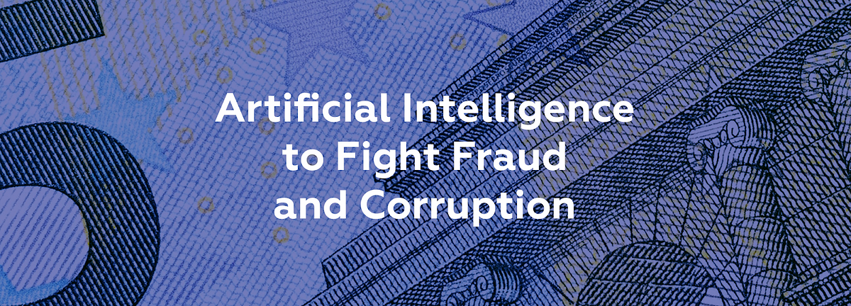 Artificial Intelligence to Fight Fraud and Corruption | by Sciforce ...