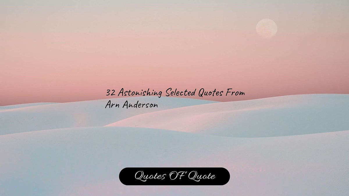 32 Astonishing Selected Quotes From Arn Anderson — Quotes OF Quote | by ...