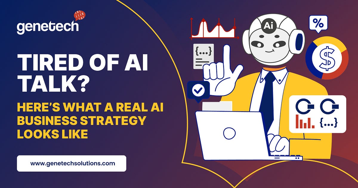 Tired of AI Talk? Here’s What A Real AI Strategy Looks Like | by Shamim ...