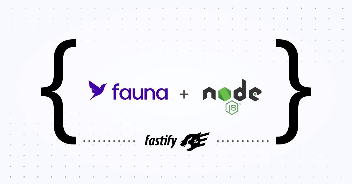Getting started with Fauna and Node.js using Fastify | by Fauna Inc | The document-relational ...
