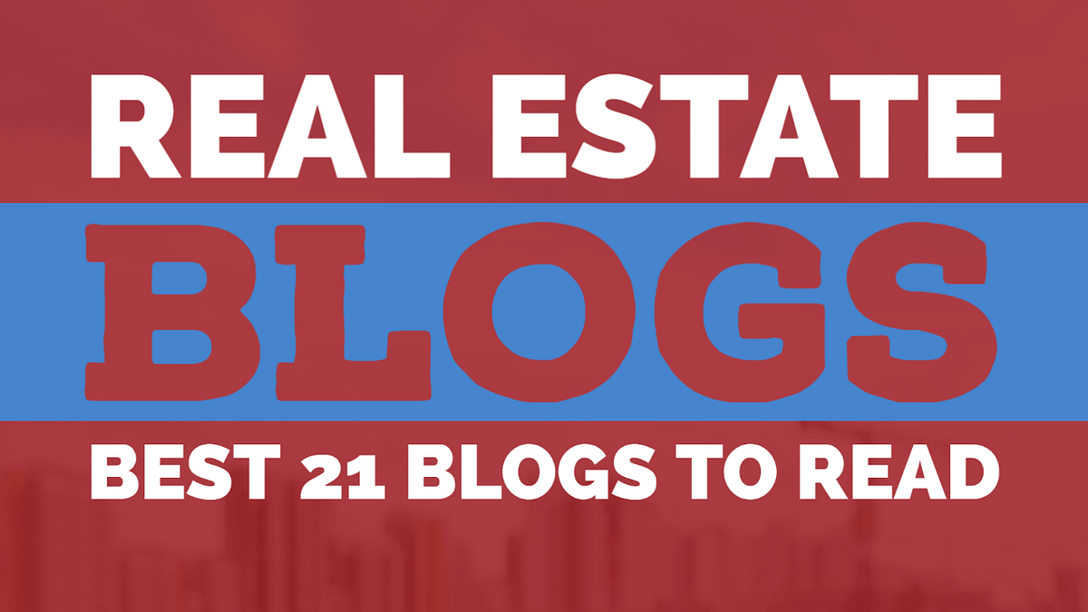21 Must-read Real Estate Blogs That Will Make You a Better Agent in ...