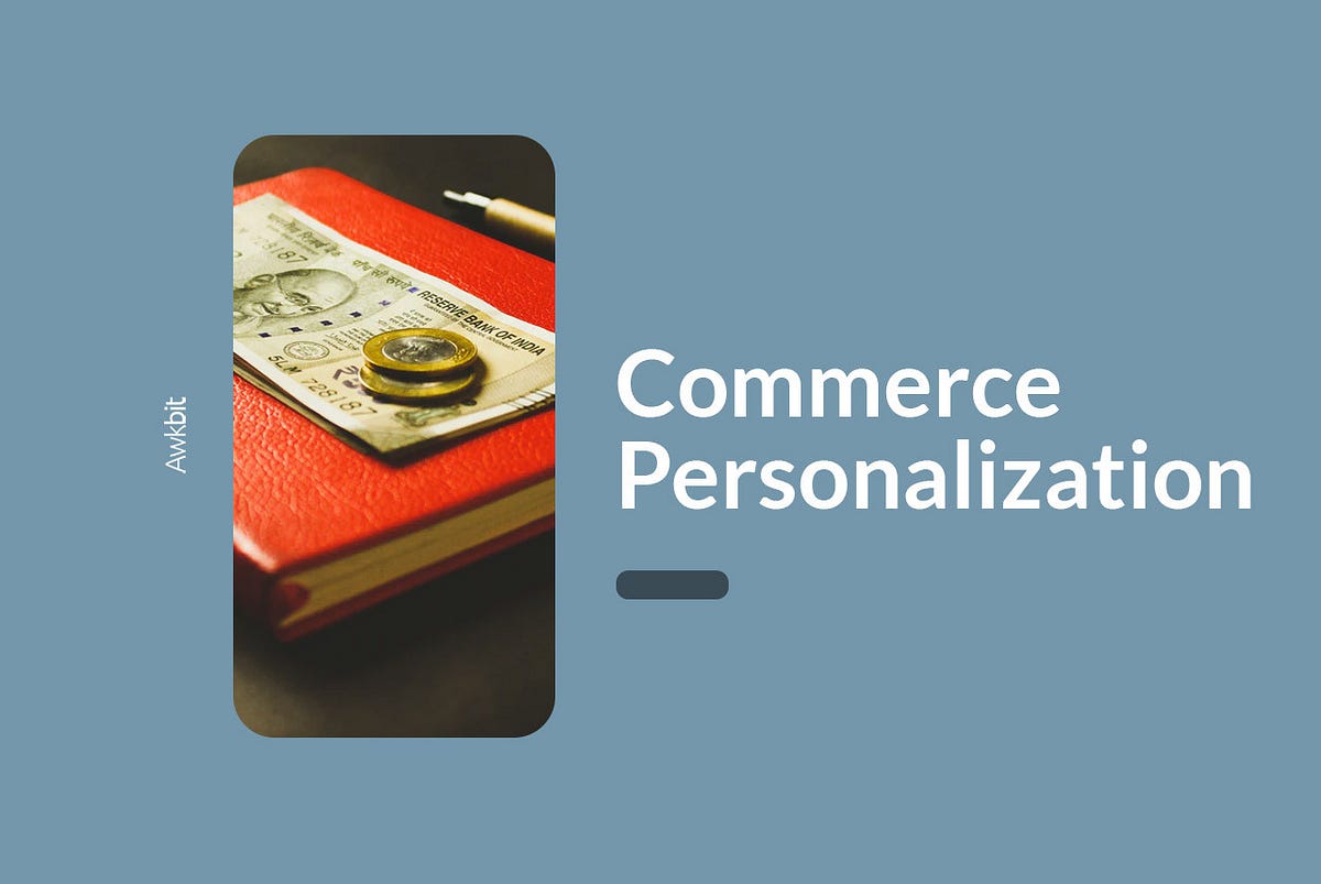 Top Tech Trends In Commerce Personalization Awkbit By Awkbit Awkbit Medium