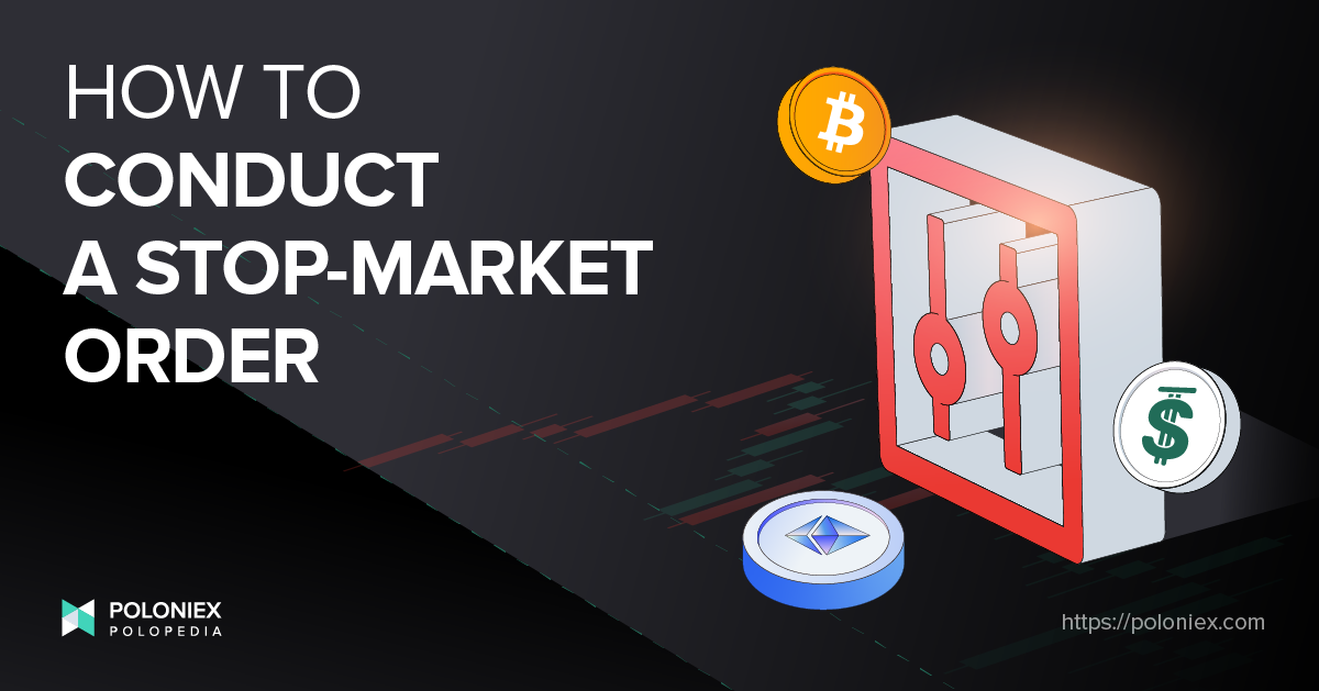 How to conduct a stop-market order (on Poloniex) | by Poloniex | The ...