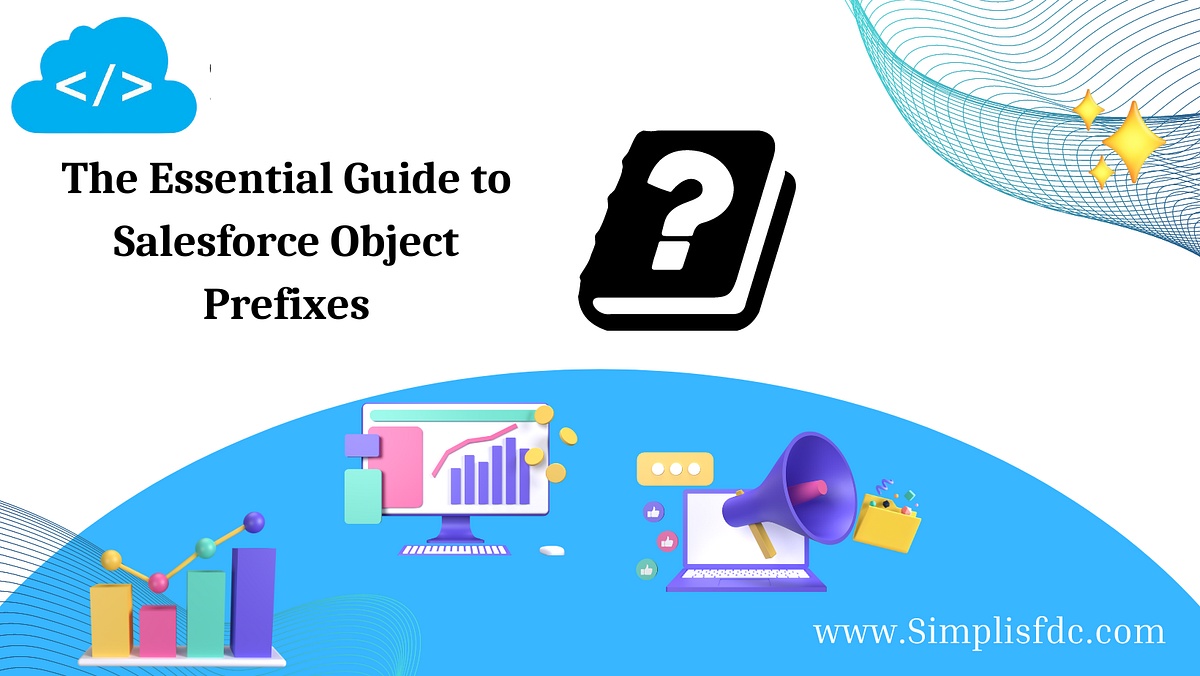 The Essential Guide to Salesforce Object Prefixes | by SimpliSFDC | Medium