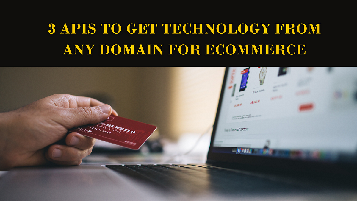 3 APIs To Get Technology From Any Domain In 2023 | by TheStartupFounder.com | Medium