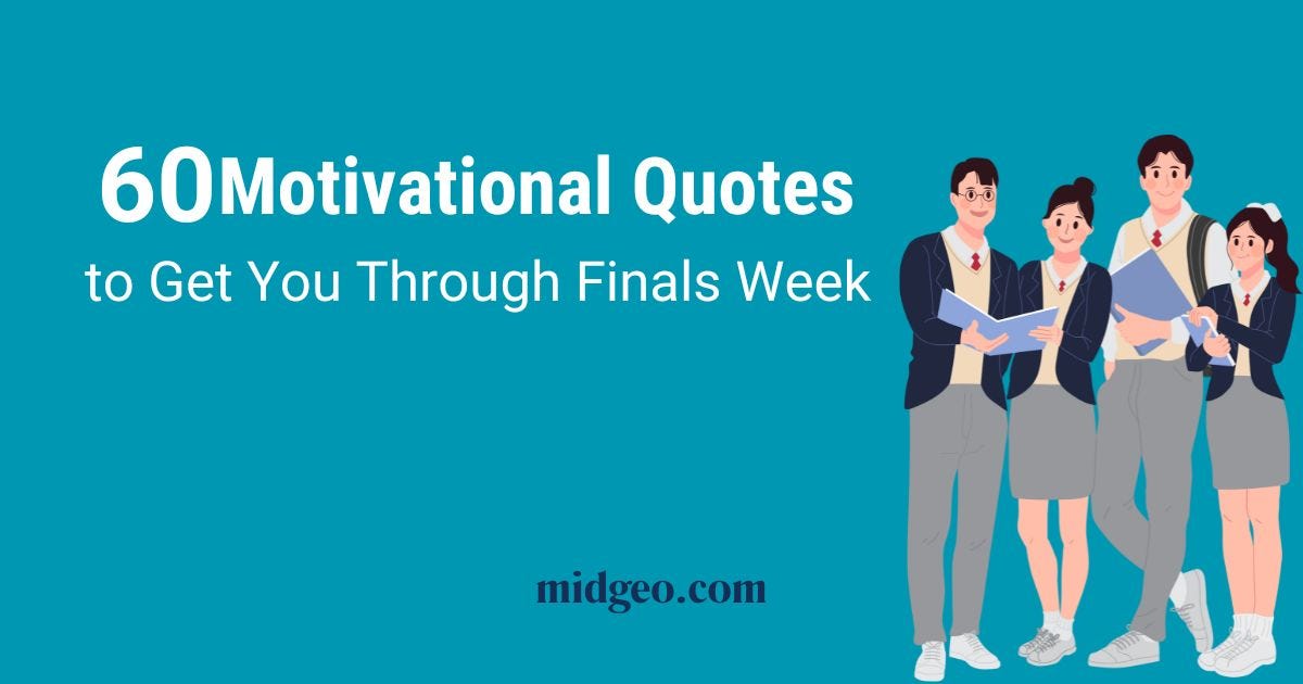 60 Motivational Finals Week Quotes To Get You Through | by Minara Jahan ...