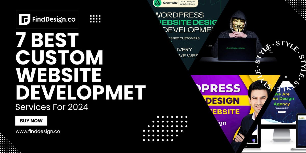 7 Best Custom Website Development Services For 2024 | by Find Desinger | Jun, 2024 | Medium