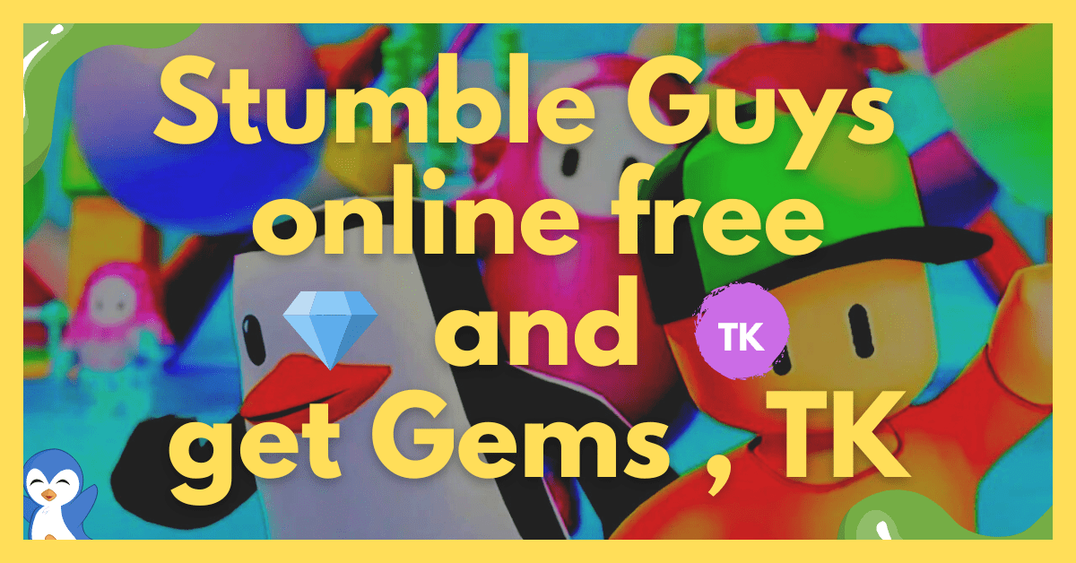 Stumble Guys Online For Free And Get More Gems, TK | by 10gamelike | Medium