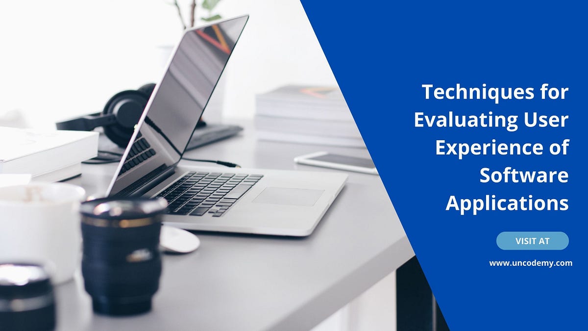 Techniques for Evaluating User Experience of Software Applications ...