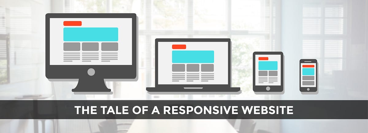 The Tale of A Responsive Website. I am a Responsive Website. I respond ...