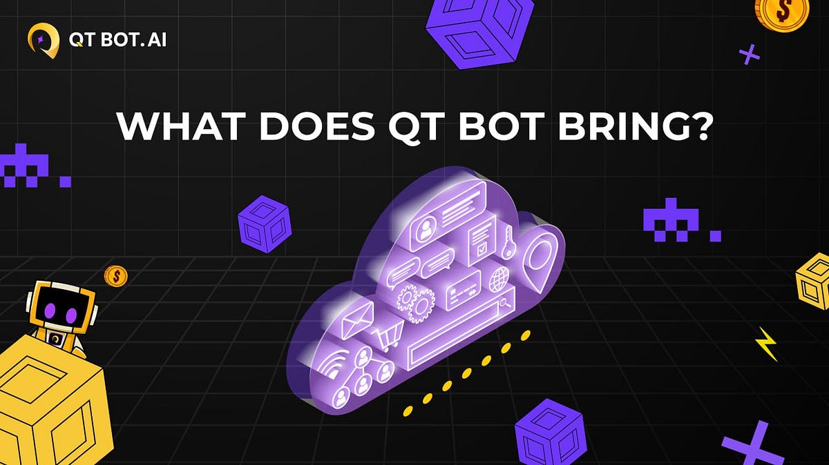 What does QT Bot bring? | by QT Bot AI | Medium
