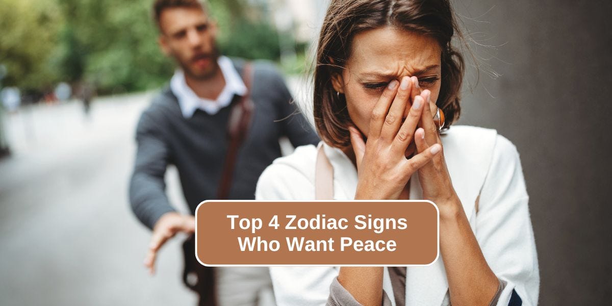 Top 4 Zodiac Signs Who Want Peace | by Summysonda | Aug, 2024 | Medium