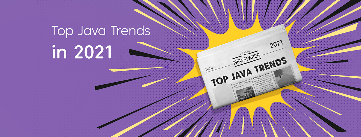 Top Java Trends in 2021. Well, 2020 has proved that making… | by ...
