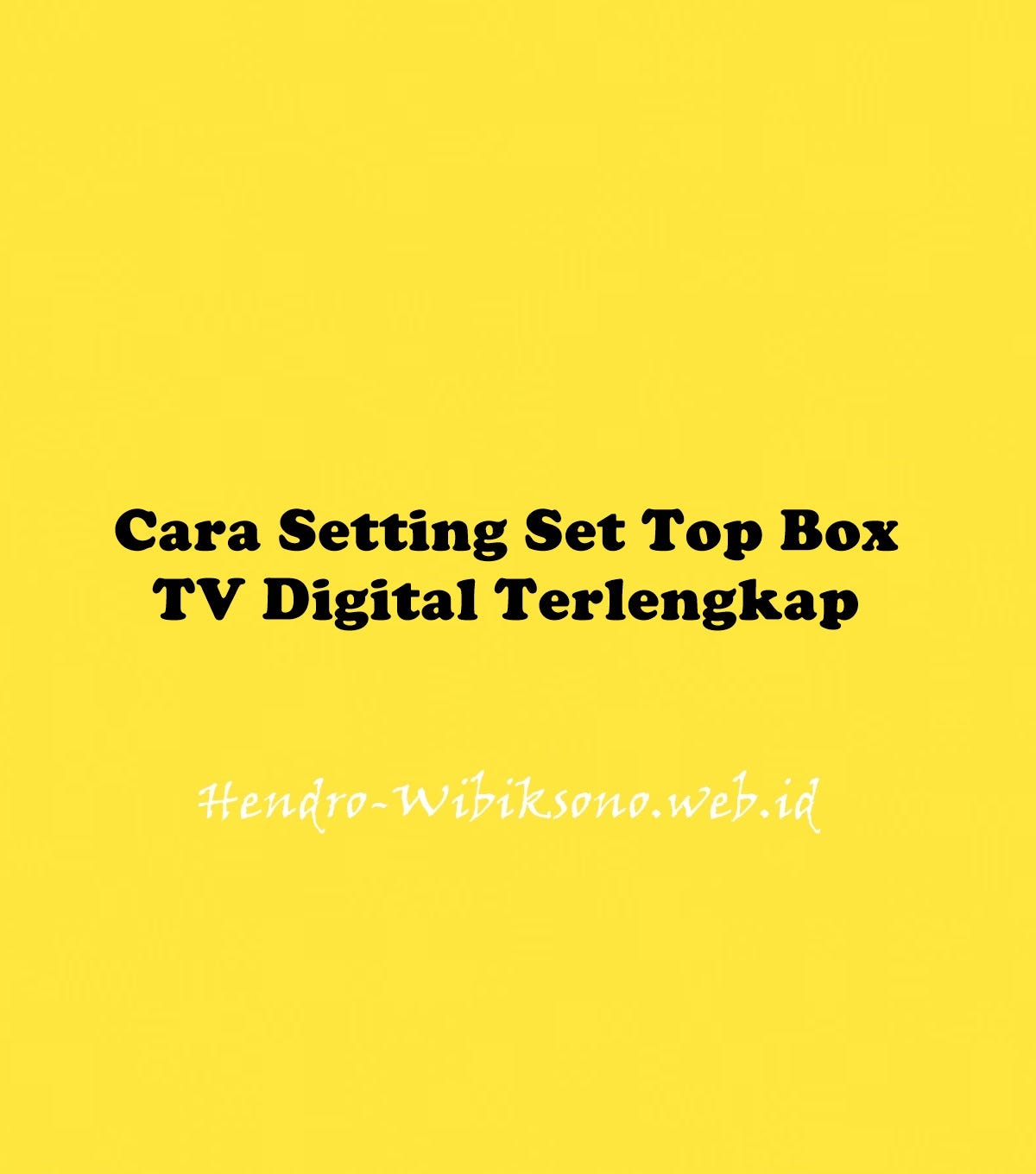 Cara Setting Set Top Box TV Digital Terlengkap | by cloud kyuby | Medium