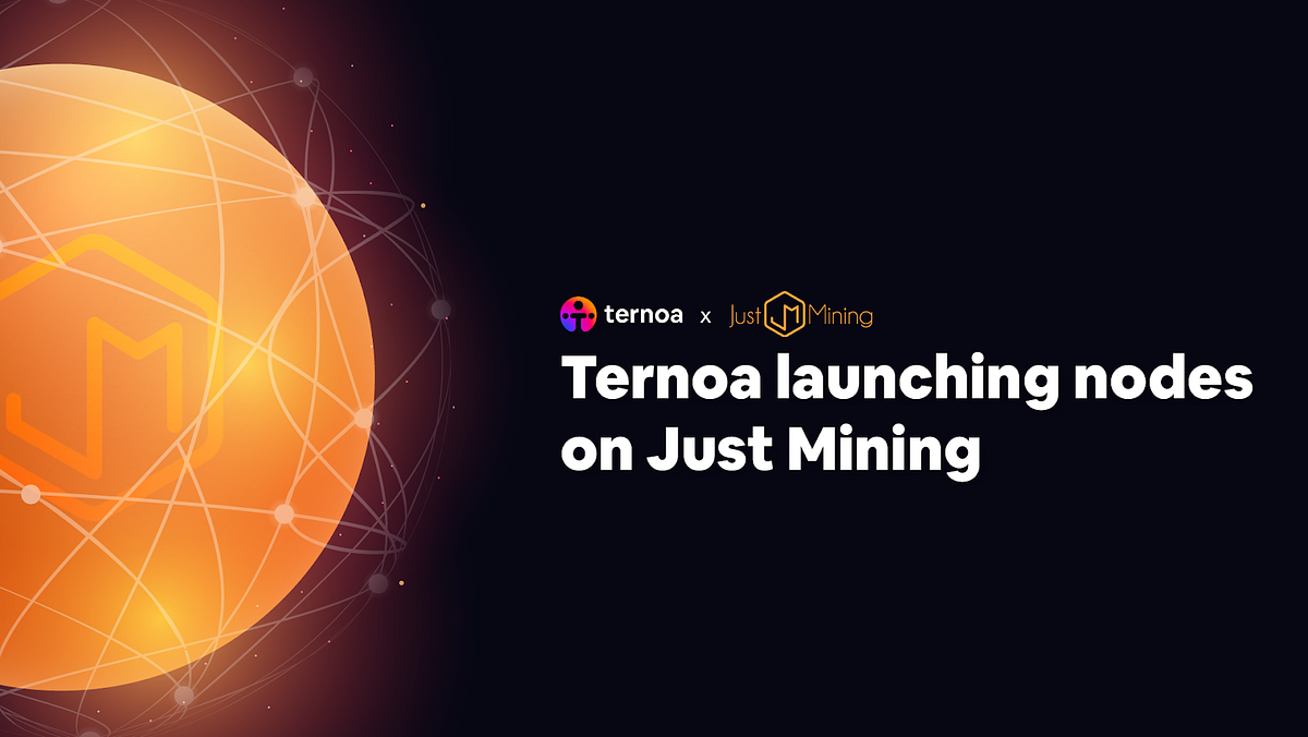 Ternoa Launching Nodes on Just Mining | Ternoa