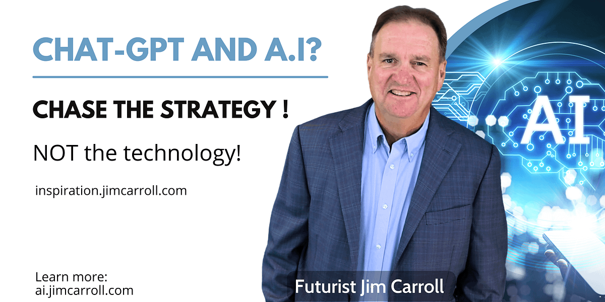 A.I. and 1993. “Chase the strategy. Not the… | by Futurist Jim Carroll ...