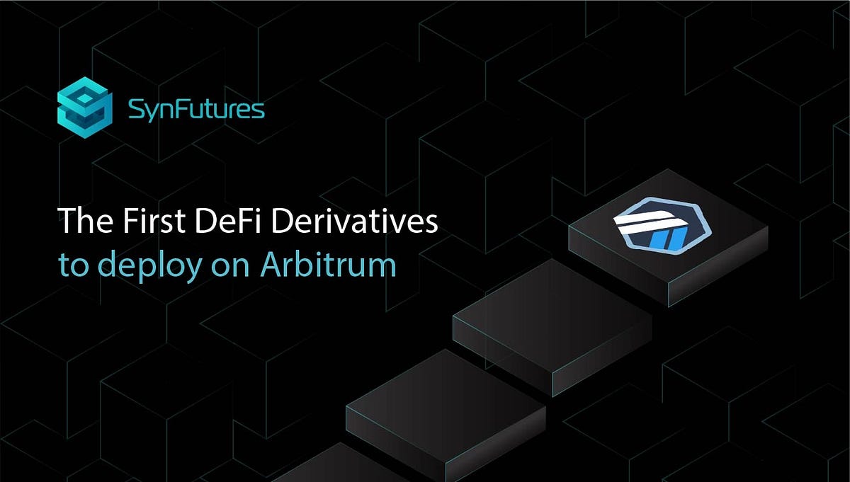 We’re launching SynFutures on Ethereum Layer 2 solution, Arbitrum | by SynFutures | SynFutures ...