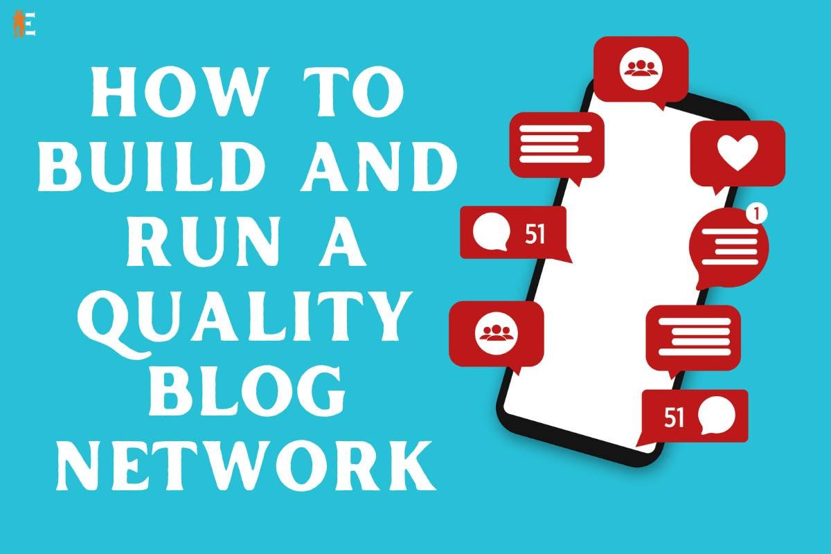 How to Run and Build a Quality Blog Network? | by The Entrepreneur ...
