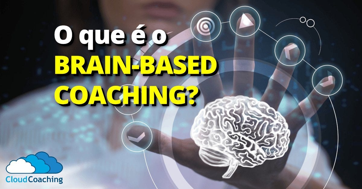 O que é o Brain-Based Coaching? | by Cloud Coaching | Medium