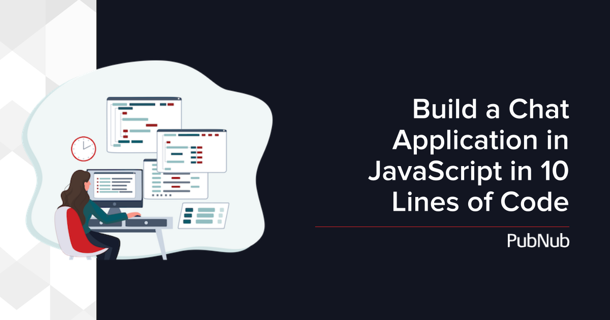 Build a Chat Application in JavaScript in 10 Lines of Code | by PubNub | Jan, 2024 | Medium