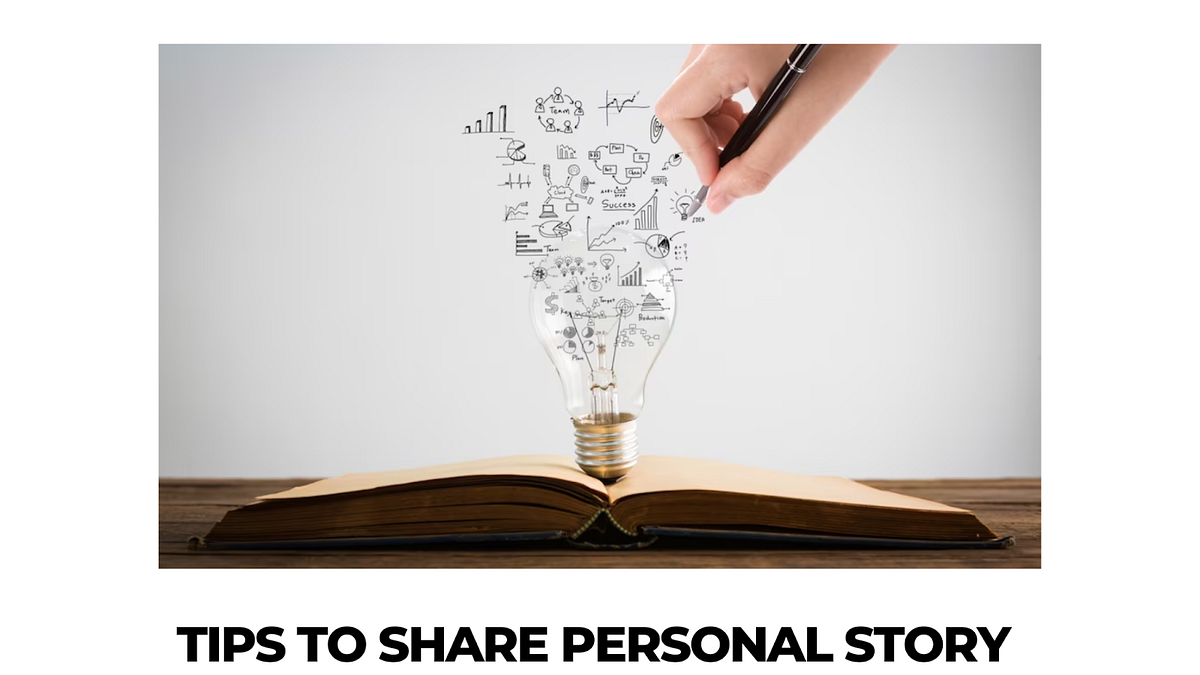 Tips To Share Personal Story. In the realm of storytelling, there is ...