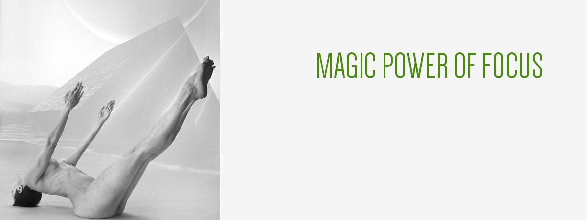 MAGIC POWER OF FOCUS. Your focus determines your reality. | by BOLD ...