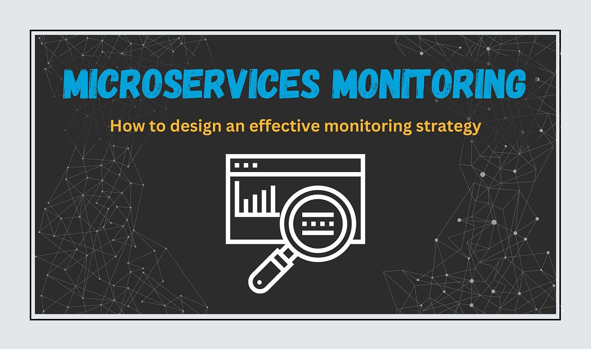 Microservices Monitoring - A Full Guide | Python in Plain English