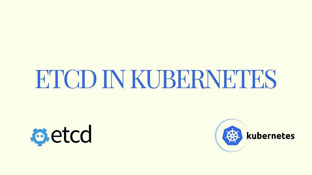 Understanding the Workflow: How Kubernetes Uses ETCD to Store and ...