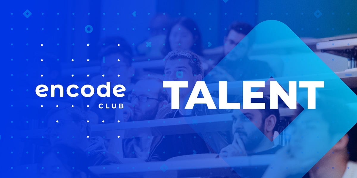 Announcing Encode Talent. The world’s biggest blockchain… | by A ...