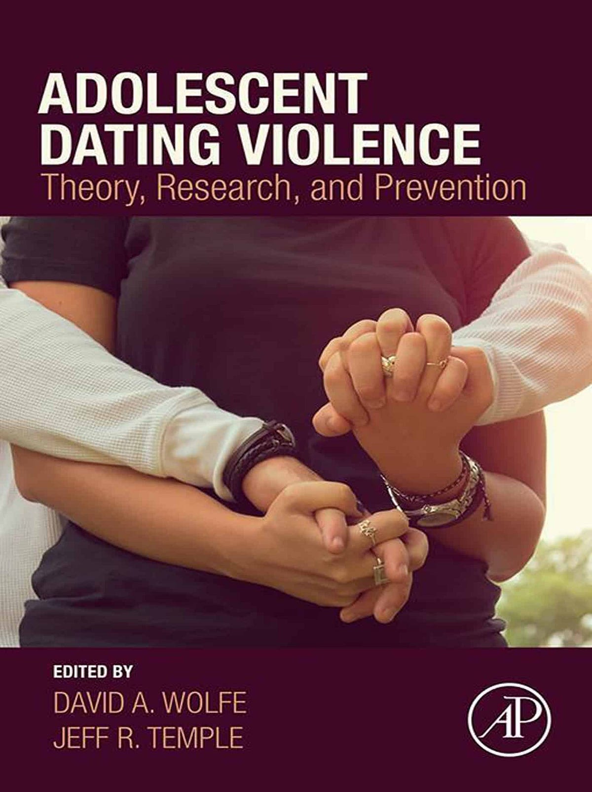 Adolescent Dating Violence: Theory, Research, and Prevention — eBook ...