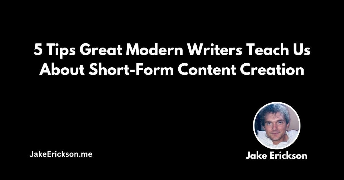 5 Tips Great Modern Writers Teach Us About Short-Form Content Creation ...