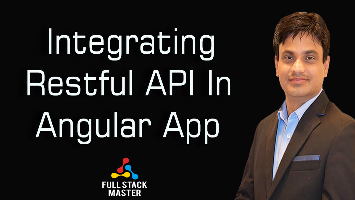Integrating Restful API in Angular App — Demo | by Rupesh Kumar Tiwari | Medium