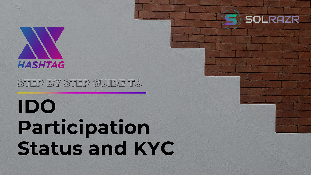 xHashtag IDO Participation Status and KYC Guide | by RazrFi | Medium