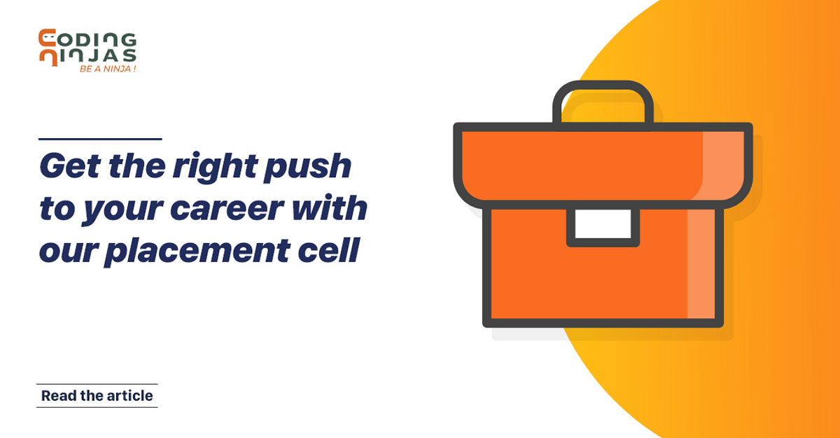Get The Right Push To Your Career With Our Placement Cell By Coding Ninjas Codingninjas Blog