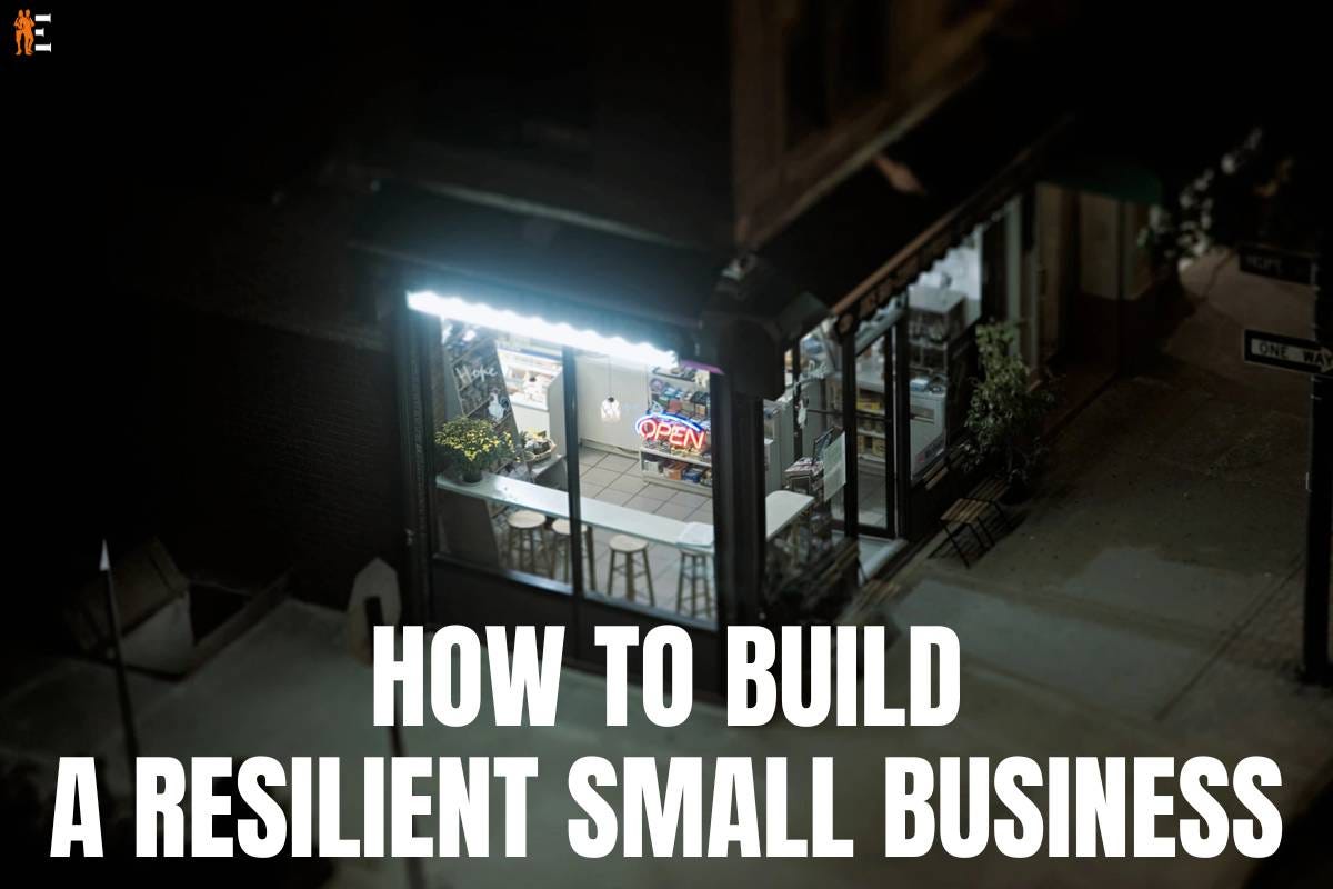 How to Build a Resilient Small Business? | by The Entrepreneur Review ...