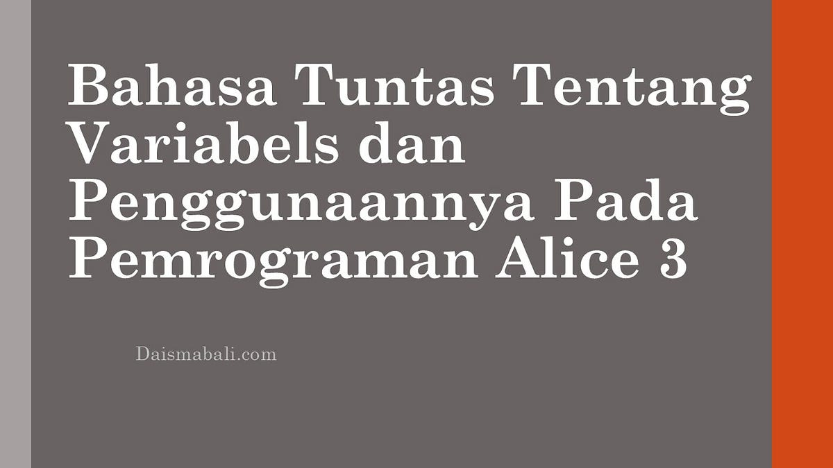 Bahasa Tuntas Tentang Variables dan Penggunaannya Pada Pemrograman ...