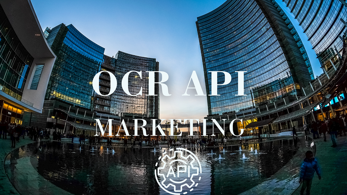 Best OCR APIs Solutions For Marketing | by TheStartupFounder.com | Medium