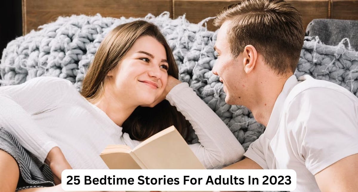 25 Bedtime Stories For Adults In 2024 | by viewsstory | Medium