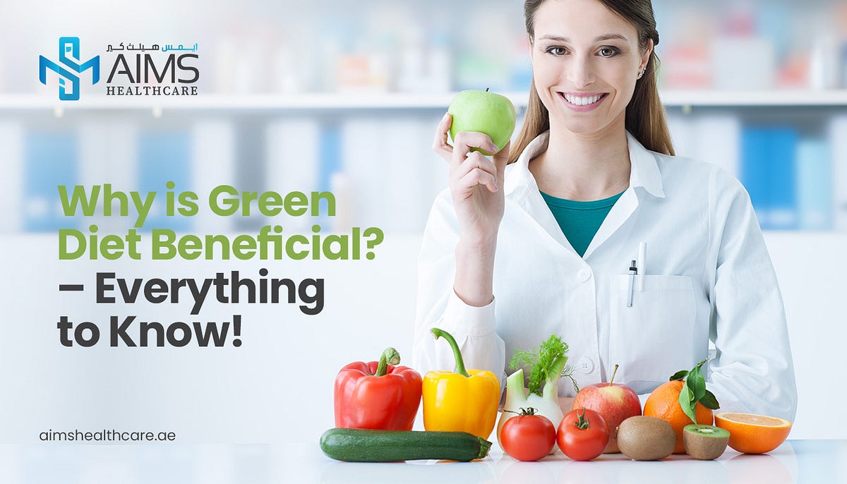 Why Is Green Diet Beneficial? Everything To Know! | by Biancataylor ...