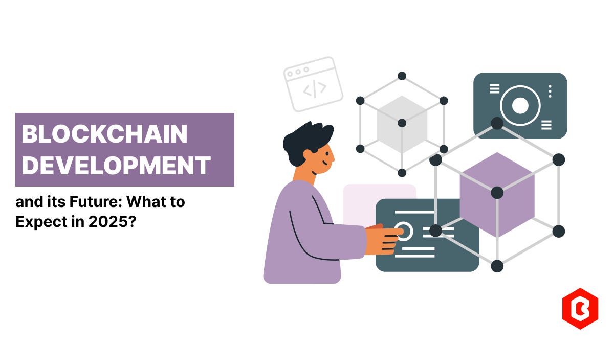 Blockchain Development And Its Future What To Expect In 2025 By