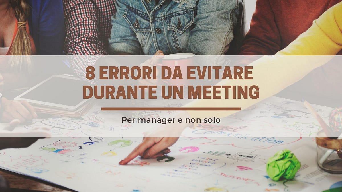 8 errori da evitare durante un meeting | by UpBridge | UpBridge | Medium