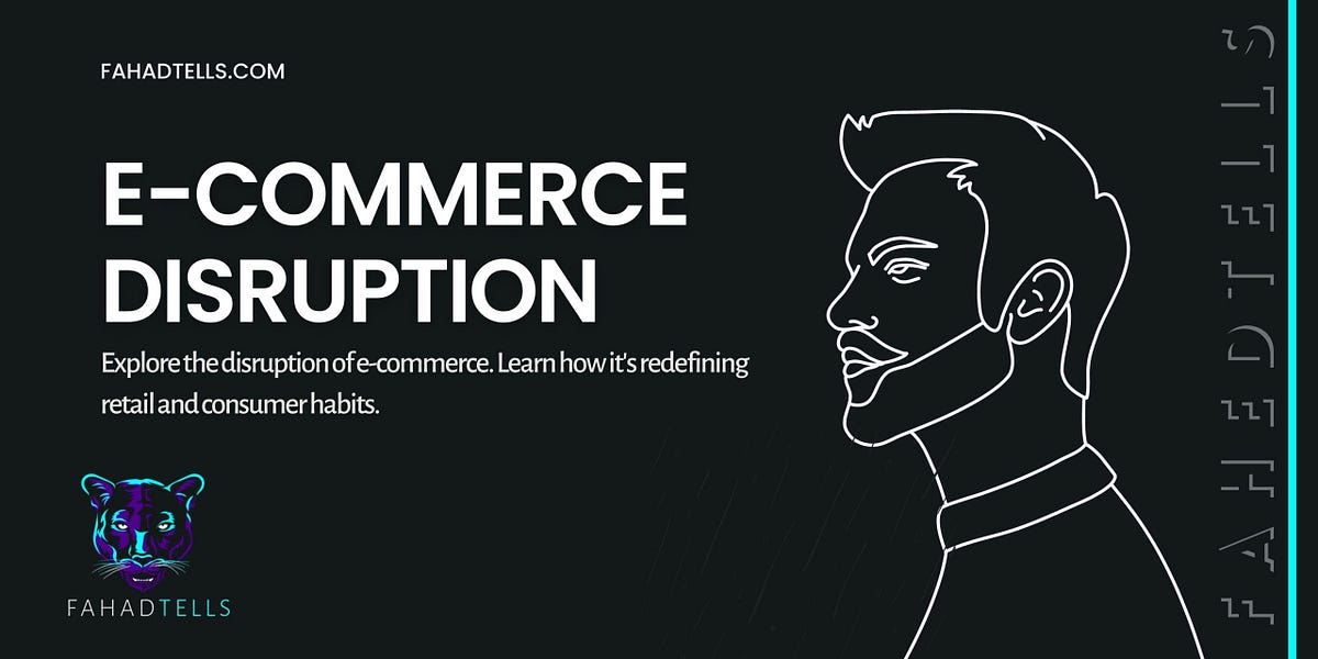 E-Commerce Disruption | by FahadTells | Jul, 2023 | Medium
