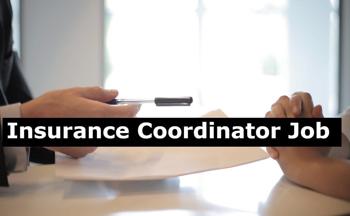 Insurance Coordinator Job 2023 [Apply Online] | by The Pak Studio | Medium
