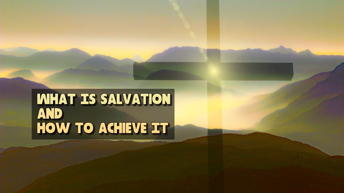 What Is Salvation And How To Achieve It | by John's Writings | Medium