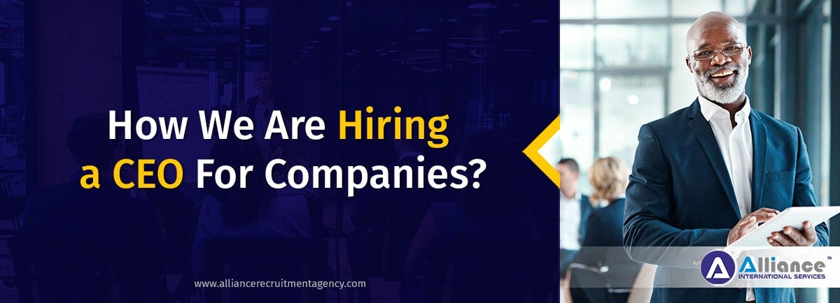 How We Are Hiring A CEO For Companies? | by Alliance Recruitment Agency ...