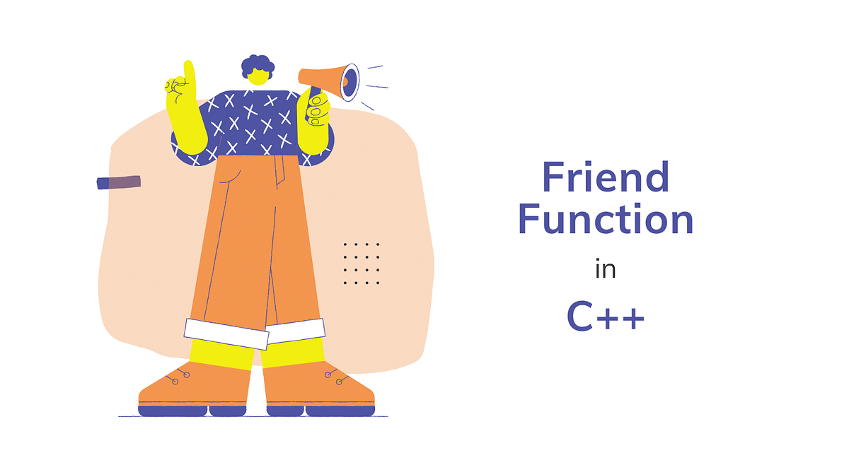 Friend Function in C++ - Studyexpertsblog - Medium