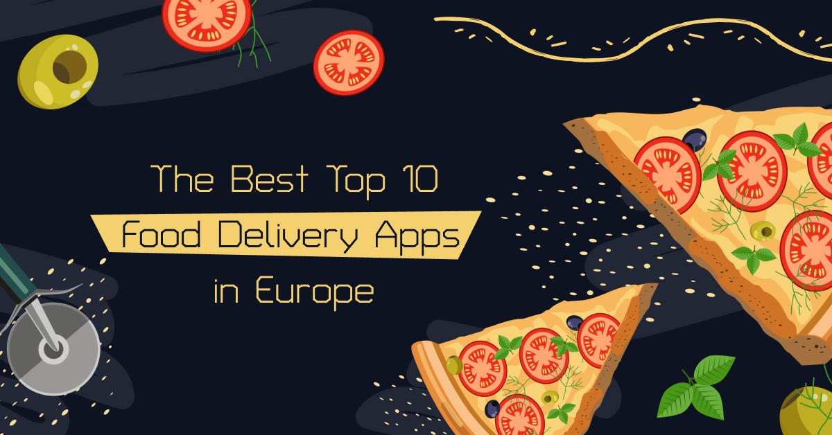 The Best Top 10 Food Delivery Apps in Europe | by Deliverables Agency ...