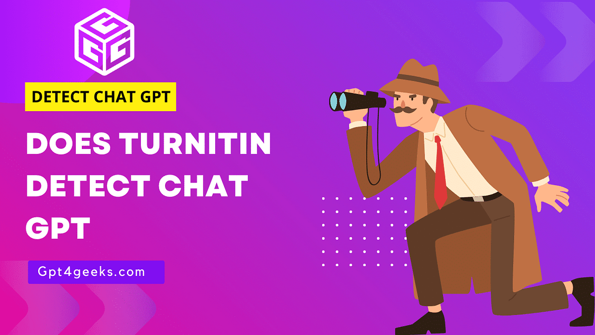 Does Turnitin Detect Chat GPT? - GPT4Geeks - Medium