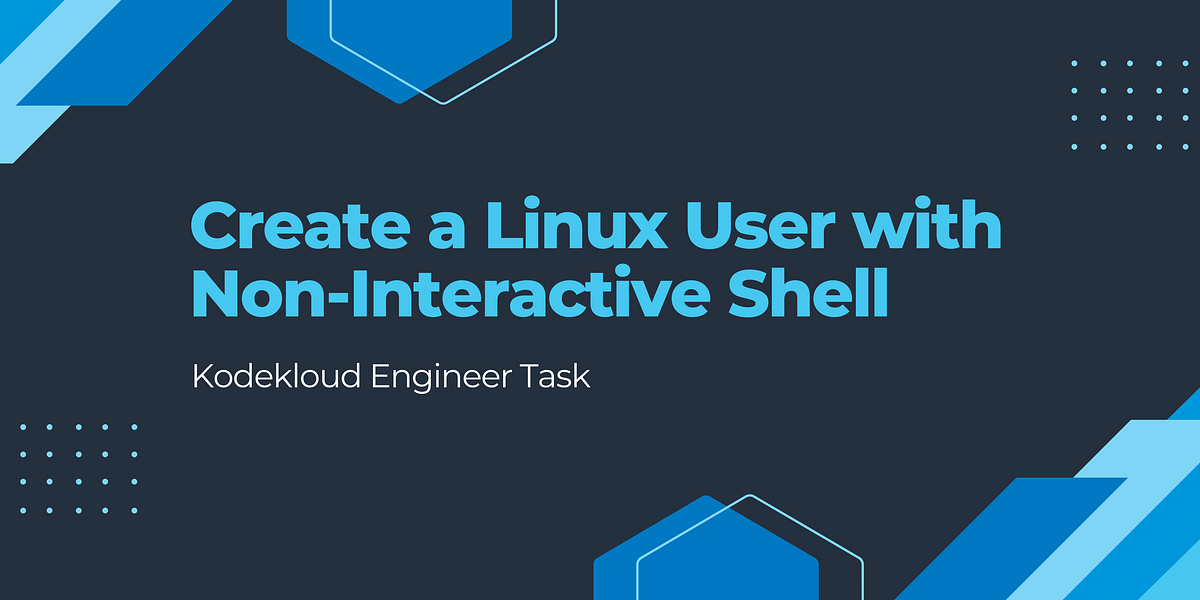 KodeKloud Engineer Day 1: Linux User Setup with Non-Interactive Shell ...