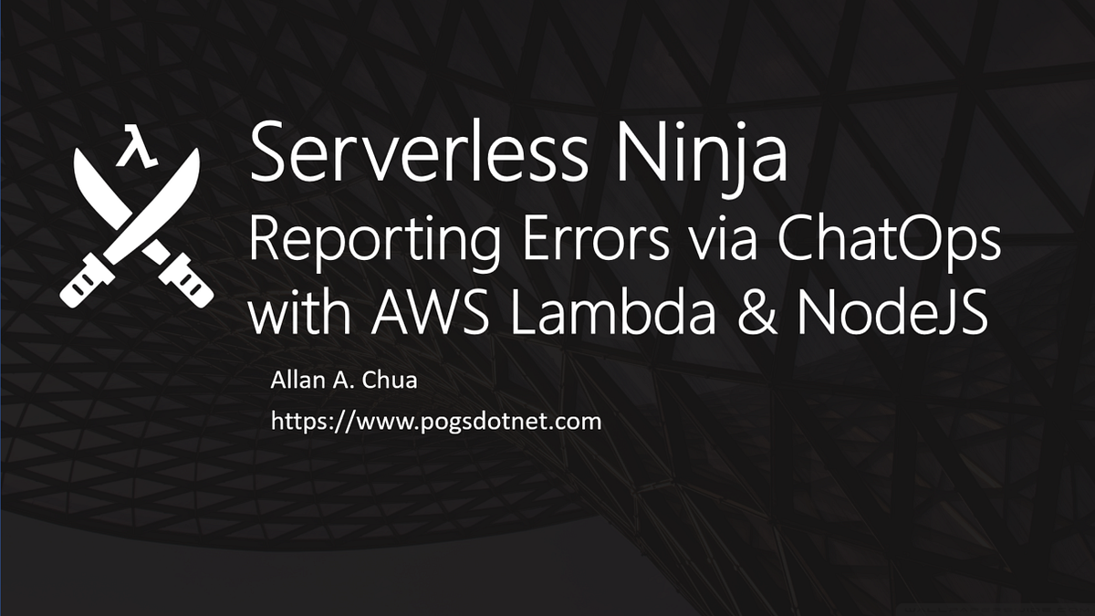Reporting Errors via ChatOps using AWS Lambda & NodeJS | by Allan Chua | JavaScript in Plain English